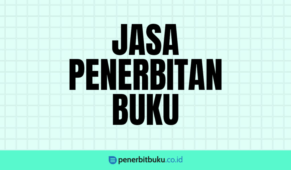 Jasa Penerbitan Buku, 100% Garansi Terbit ber-ISBN : Penerbit Buku