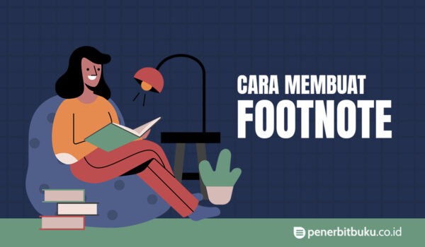 Cara Membuat Footnote Mudah Dipraktikan bagi Pemula : Penerbit Buku