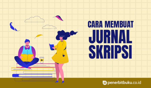 Cara Membuat Jurnal Skripsi Mudah dan Sesuai Aturan : Penerbit Buku Pendidikan